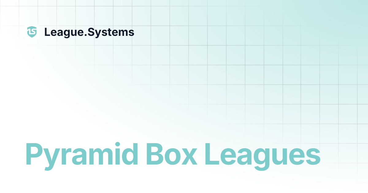 Pyramid Box Leagues | League.Systems